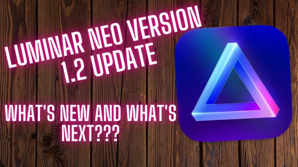 Luminar Neo Update 1.2 What's New And Just How Good Is It?
