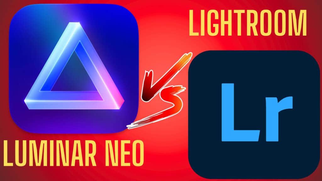 Luminar Neo Vs Lightroom : Which Software Reigns Supreme?